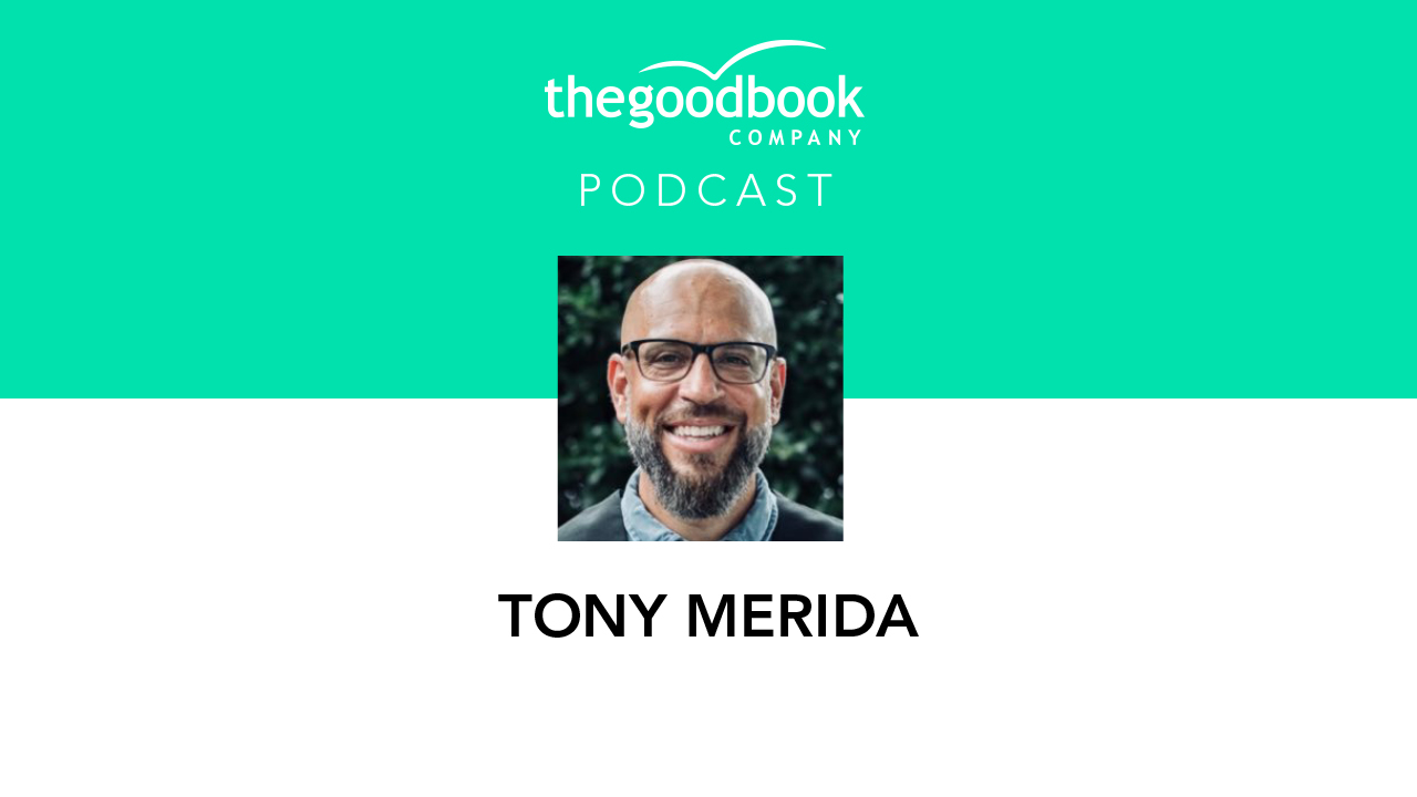 On the Podcast with Tony Merida: We Live in the Book of Ruth, not the ...