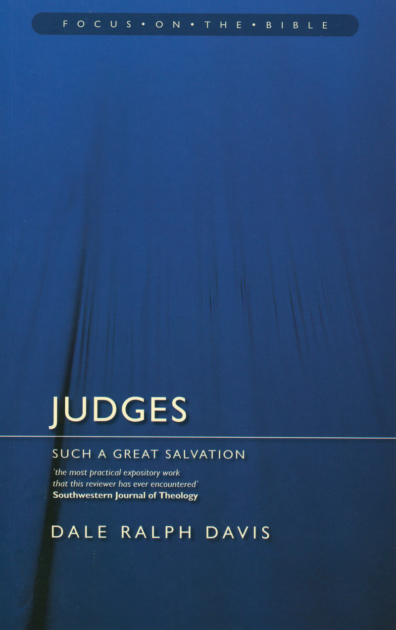 Judges: Such a great salvation - Dale Ralph Davis | The Good Book Company