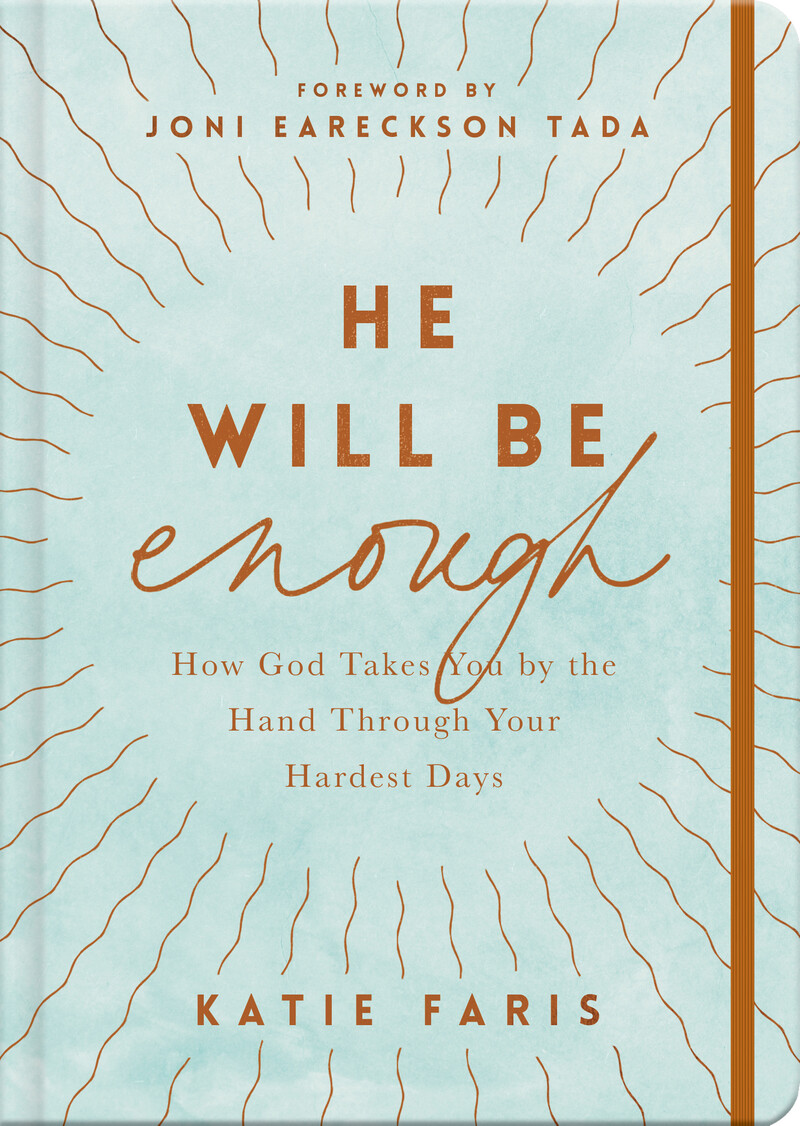 He Will Be Enough - Katie Faris, Joni Eareckson Tada | The Good Book ...