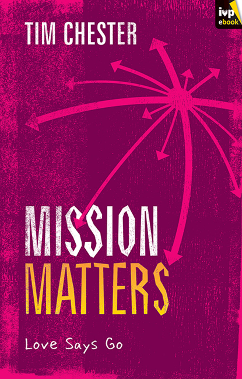 Mission Matters (ebook) - Tim Chester | The Good Book Company