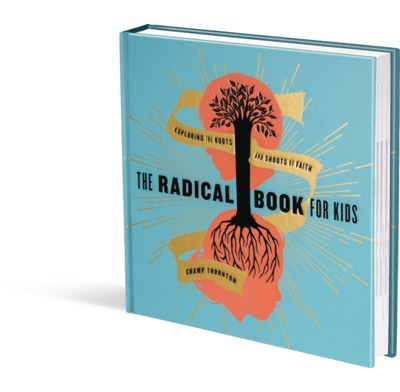 The Radical Book for Kids - Champ Thornton | The Good Book Company