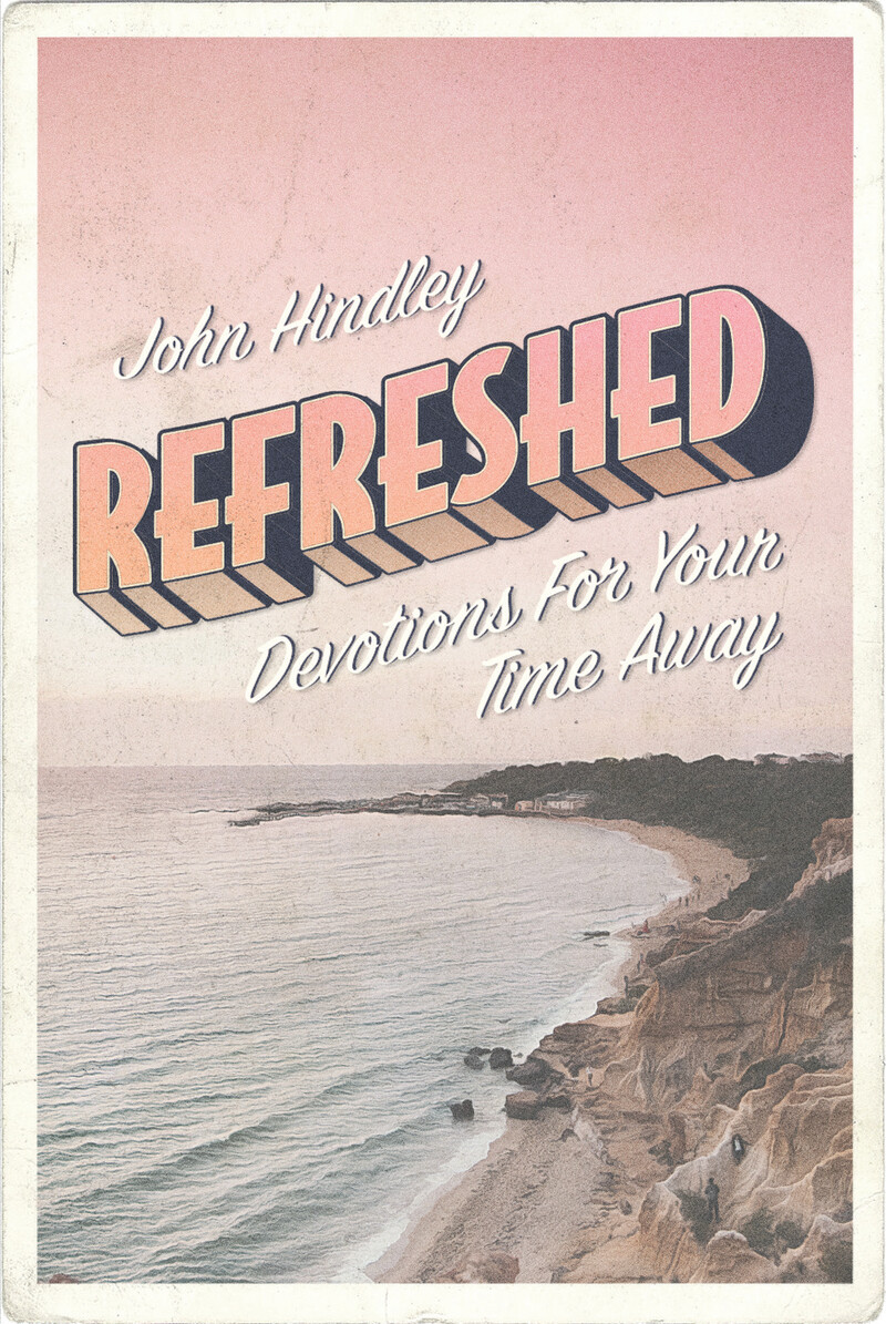 Refreshed - John Hindley | The Good Book Company