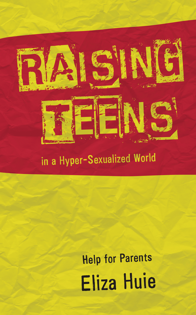 Raising Teens in a Hyper-Sexualized World - Eliza Huie | The Good Book ...