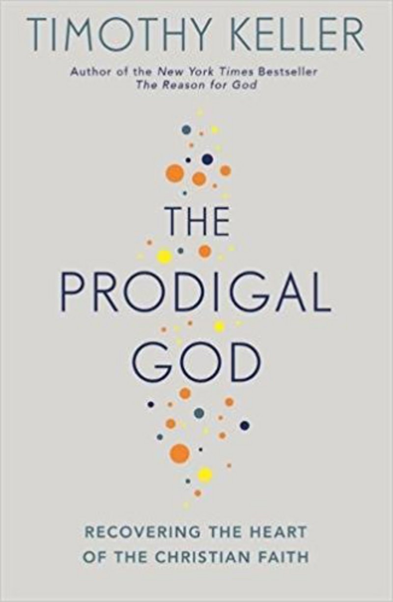The Prodigal God - Dr Timothy Keller | The Good Book Company